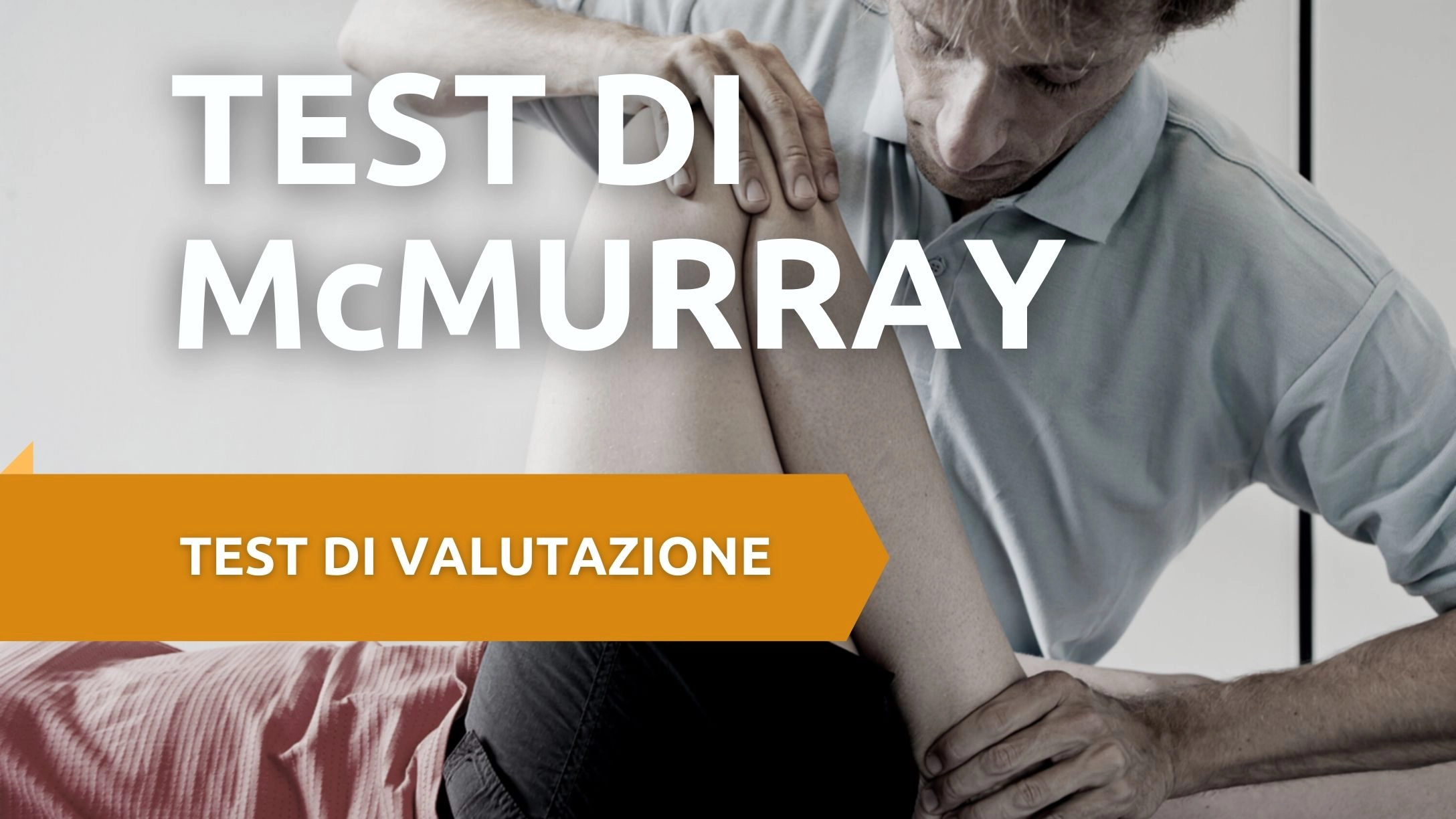 McMurray Test: valutazione dei menischi - FisioScience